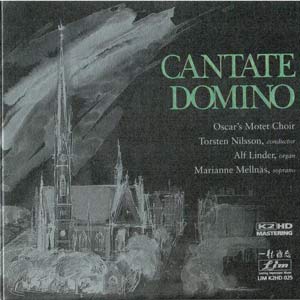 Oscar's Motet Choir, Torsten Nilsson – Cantate Domino (2007, LIM)